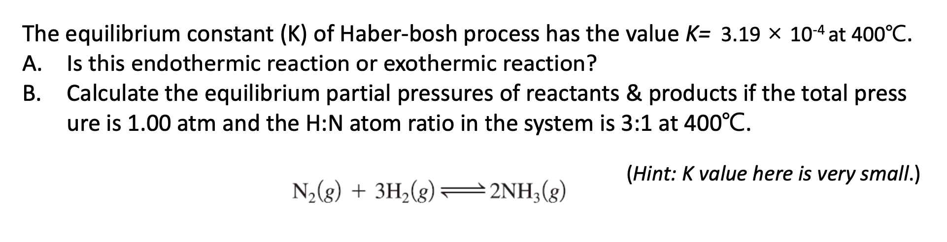 Solved The equilibrium constant (K) ﻿of Haber-bosh process | Chegg.com