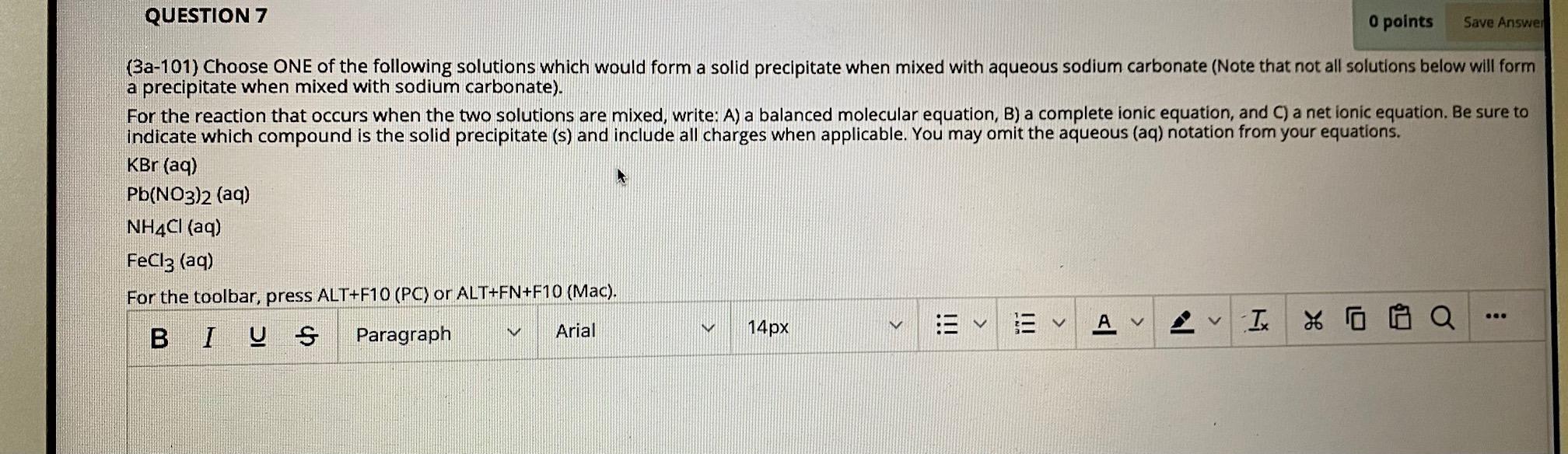 Solved QUESTION 7 0 points Save Answer (3a-101) Choose ONE | Chegg.com