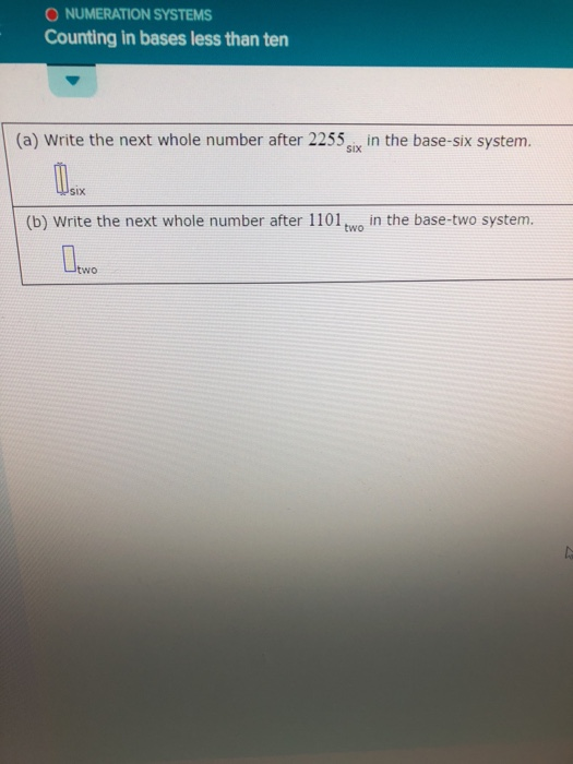 Solved O NUMERATION SYSTEMS Counting in bases less than ten | Chegg.com Solved O NUMERATION SYSTEMS Counting in bases less than ten | Chegg.com