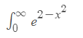Solved ∫0∞e2−x2∫1∞e−(x+1)4 | Chegg.com