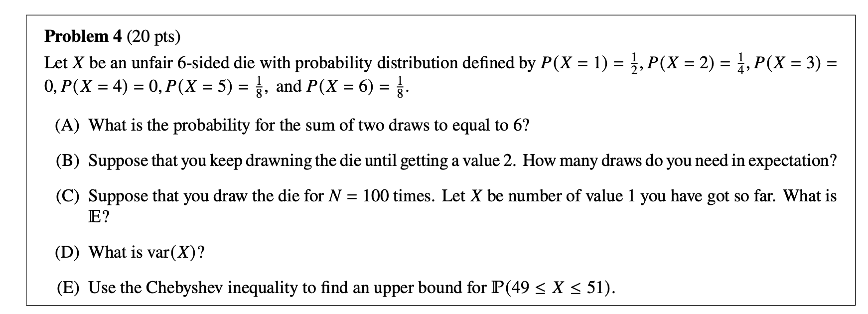 Solved Problem 4 (20 pts) Let X be an unfair 6-sided die | Chegg.com