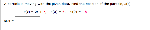 Solved A particle is moving with the given data. Find the | Chegg.com