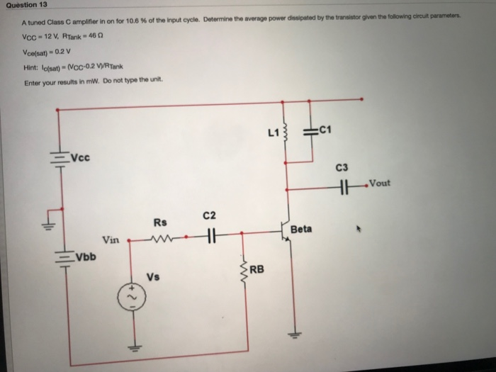 Solved Question 13 A tuned Class C amplifier in on for 10.6 | Chegg.com
