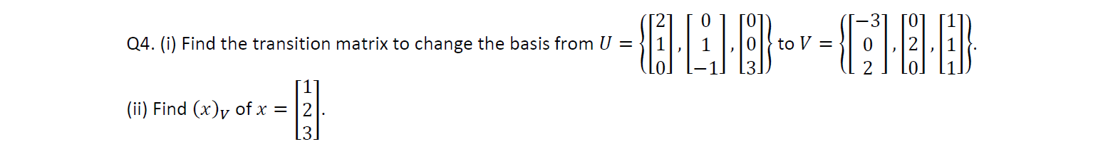 Solved Q4. (i) Find the transition matrix to change the | Chegg.com