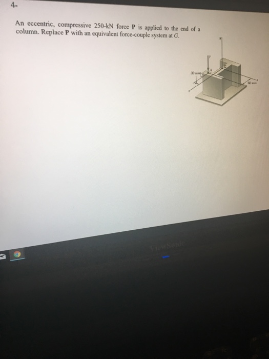 Solved 4. An eccentric, compressive 250-kN force P is | Chegg.com