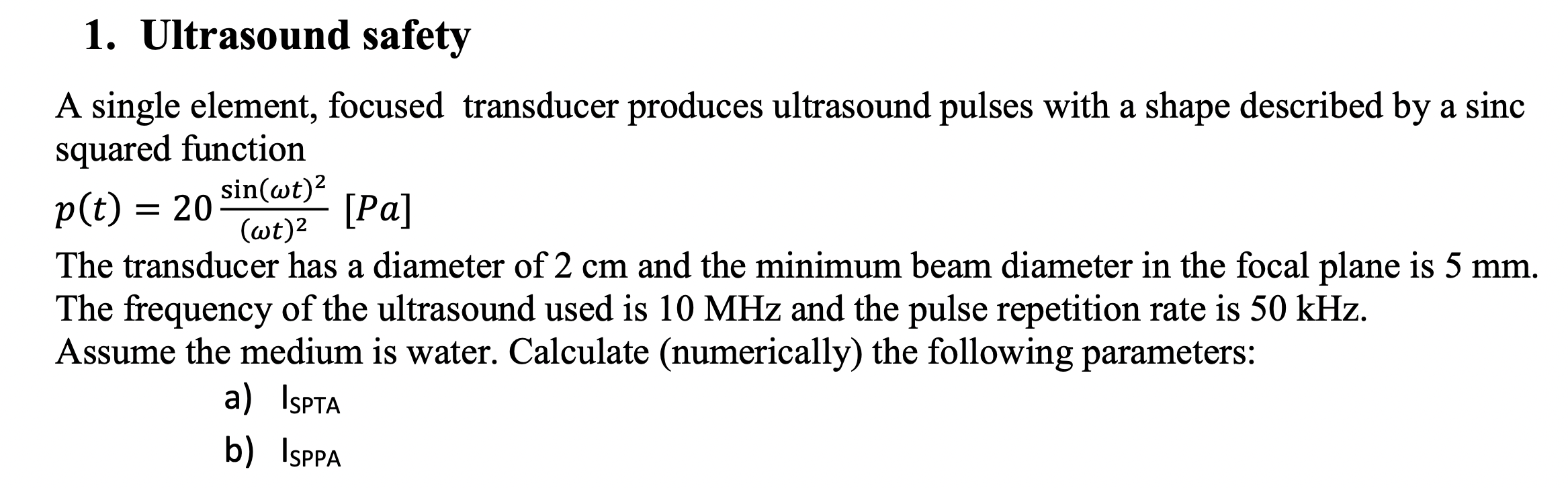 Solved 1. Ultrasound safety = A single element, focused | Chegg.com