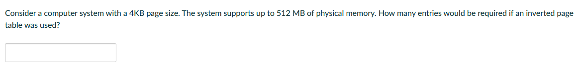 Solved Consider a computer system with a 4KB page size. The | Chegg.com