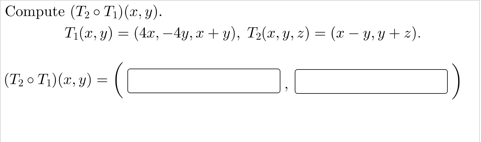Solved Compute (T2∘T1)(x,y). | Chegg.com