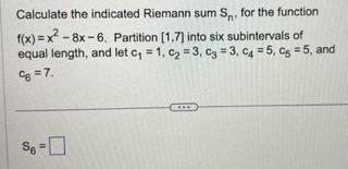 Solved Calculate the indicated Riemann sum Sn, for the | Chegg.com