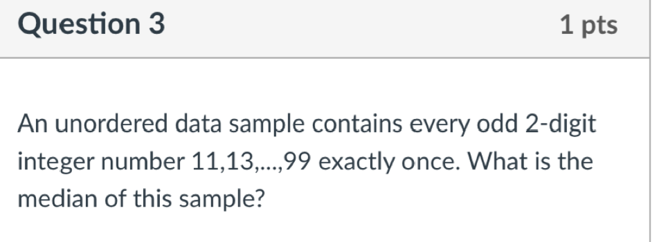 Solved Question 3 1 pts An unordered data sample contains | Chegg.com