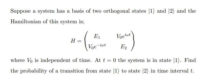Solved Suppose a system has a basis of two orthogonal states | Chegg.com