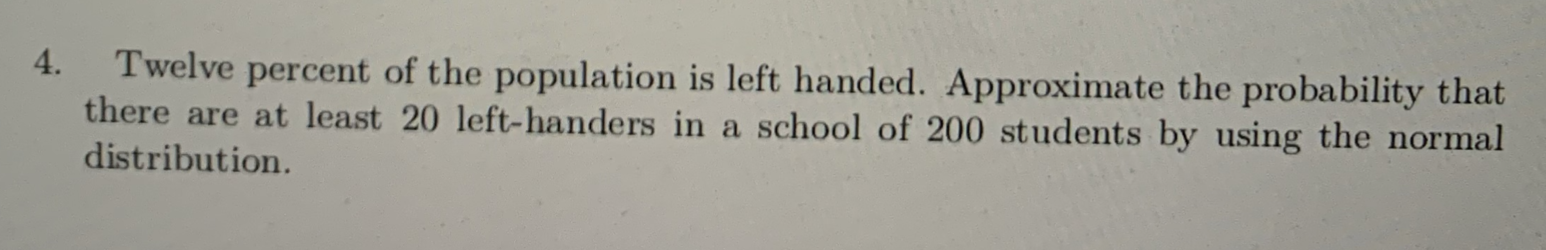 Solved 4. Twelve percent of the population is left handed. | Chegg.com