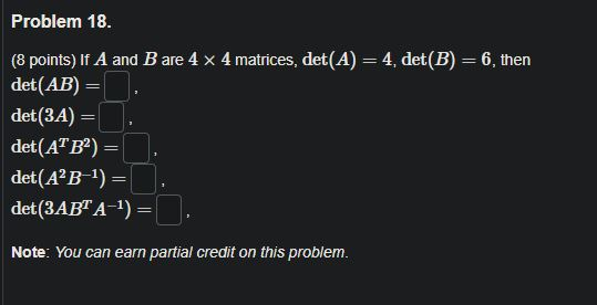 Solved Problem 18. (8 points) If A and B are 4 x 4 matrices, | Chegg.com