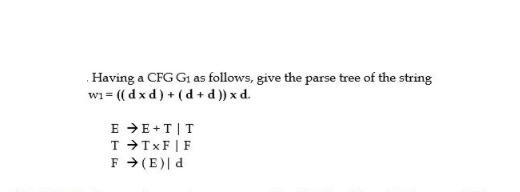Solved Having a CFG G1 as follows, give the parse tree of | Chegg.com