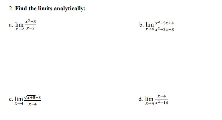 Solved 2. Find the limits analytically: a. limx→2x−2x3−8 b. | Chegg.com