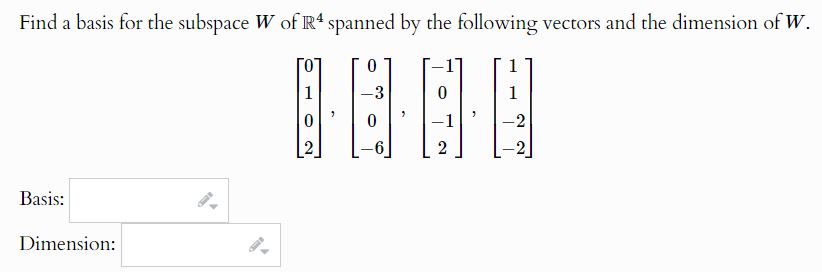 Solved Find a basis for the subspace W ﻿of R4 ﻿spanned by | Chegg.com