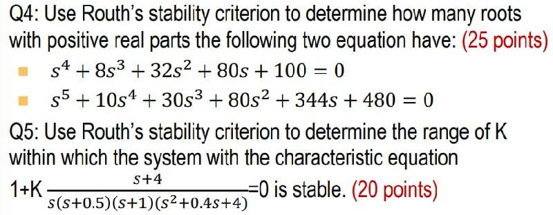Solved Q4: Use Routh's stability criterion to determine how | Chegg.com