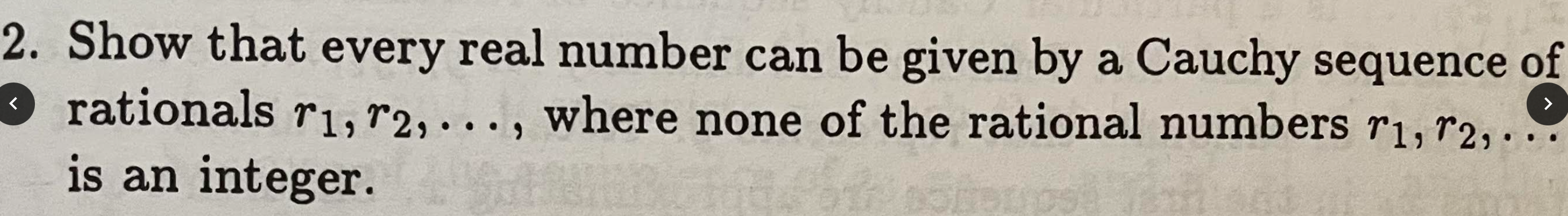 Solved Show that every real number can be given by a Cauchy | Chegg.com