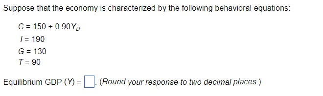 Solved Suppose that the economy is characterized by the | Chegg.com