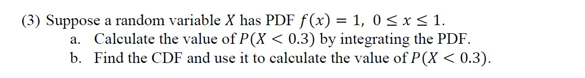 Solved (3) Suppose a random variable X has PDF f(x) = 1, 0
