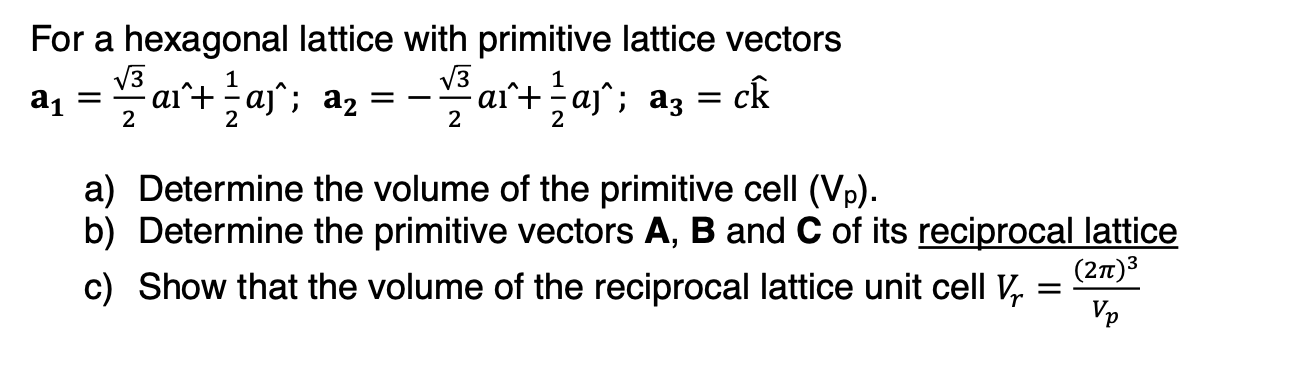 Solved For a hexagonal lattice with primitive lattice | Chegg.com