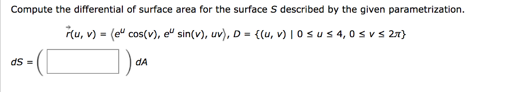 Solved Compute the differential of surface area for the | Chegg.com
