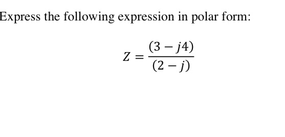 Solved Express the following expression in polar form: | Chegg.com