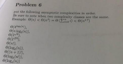Solved Problem 6 put the following asymptotic complexities | Chegg.com