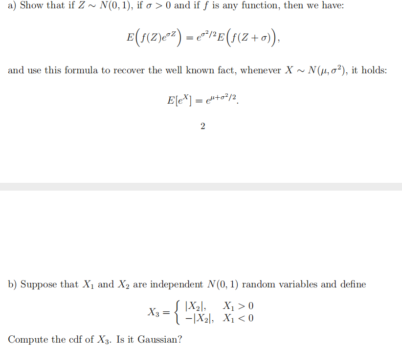 Solved a) Show that if Z∼N(0,1), if σ>0 and if f is any | Chegg.com