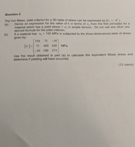 Solved Question 2 The Von Mises yield criterion for a 3D | Chegg.com