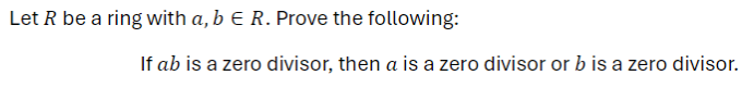 Solved Let R ﻿be a ring with a,binR. Prove the following:If | Chegg.com