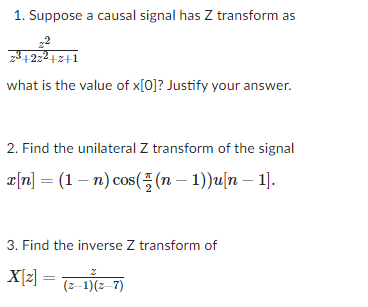Solved 1. Suppose a causal signal has Z transform as 3+222 | Chegg.com