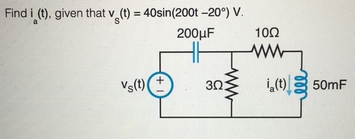 Solved Find i (), given that v(t) 40sin(200t-20°) v 200μF | Chegg.com