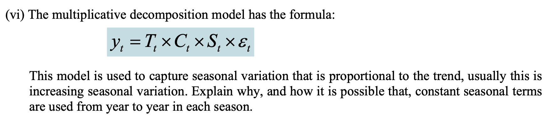 Solved (vi) The multiplicative decomposition model has the | Chegg.com