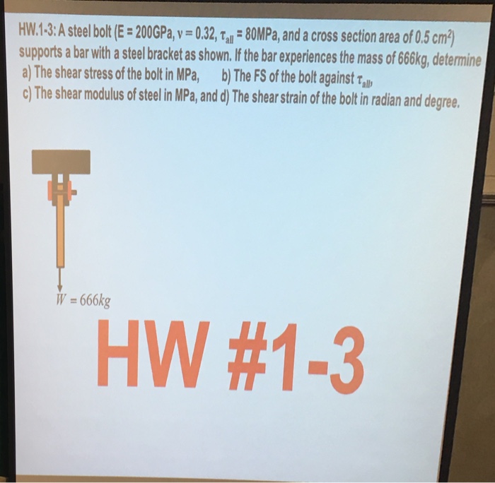 Solved HW.1-3: A steel bolt (E = 200GPa, v = 0.32, tau_all = | Chegg.com