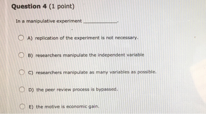 Solved In a manipulative experiment _______. A) replication | Chegg.com