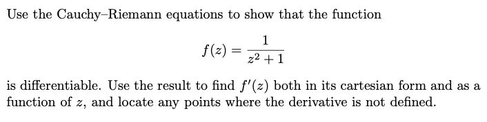 Solved Use the Cauchy-Riemann equations to show that the | Chegg.com