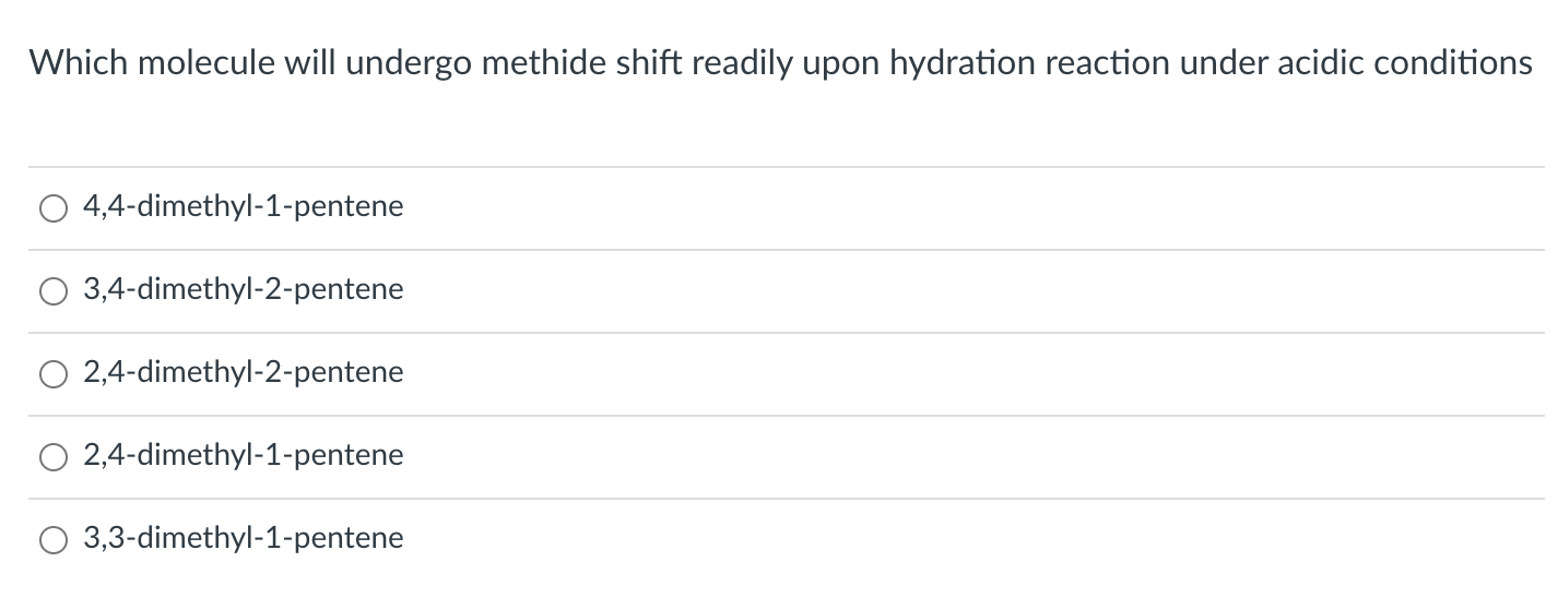 Solved Which molecule will undergo methide shift readily | Chegg.com