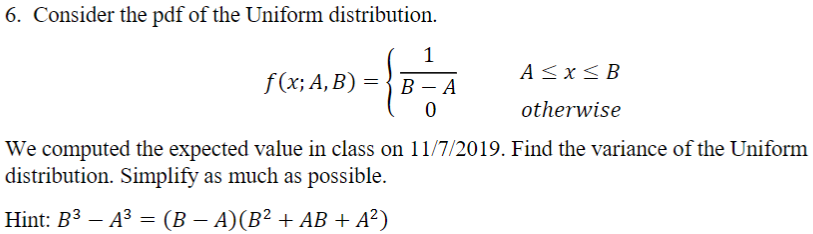 Solved 6. Consider the pdf of the Uniform distribution. | Chegg.com