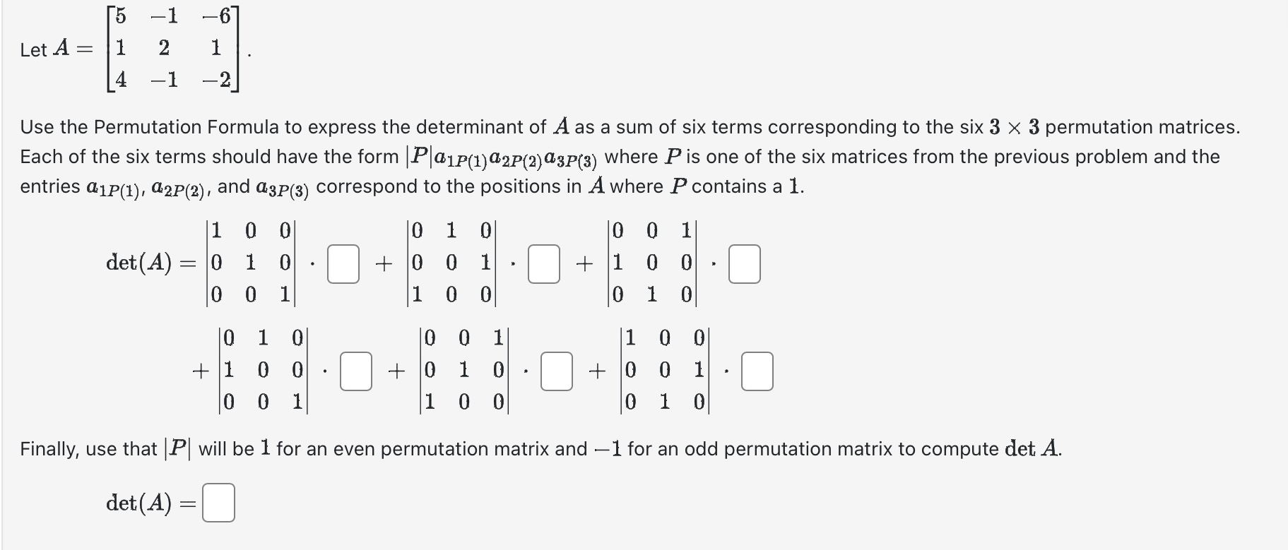 Solved Let A=[5-1-61214-1-2]Use the Permutation Formula to | Chegg.com