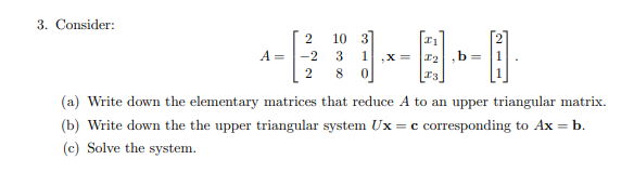 Solved 3. Consider: 2 A= -2 2 10 3 1 3 1 X= 12 8 0 13 b = 1 | Chegg.com