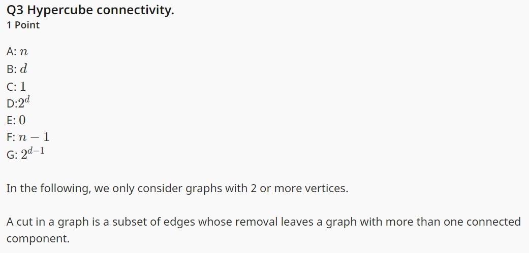 Solved Q3 Hypercube connectivity. 1 Point A: n B:d C:1 D:2d | Chegg.com