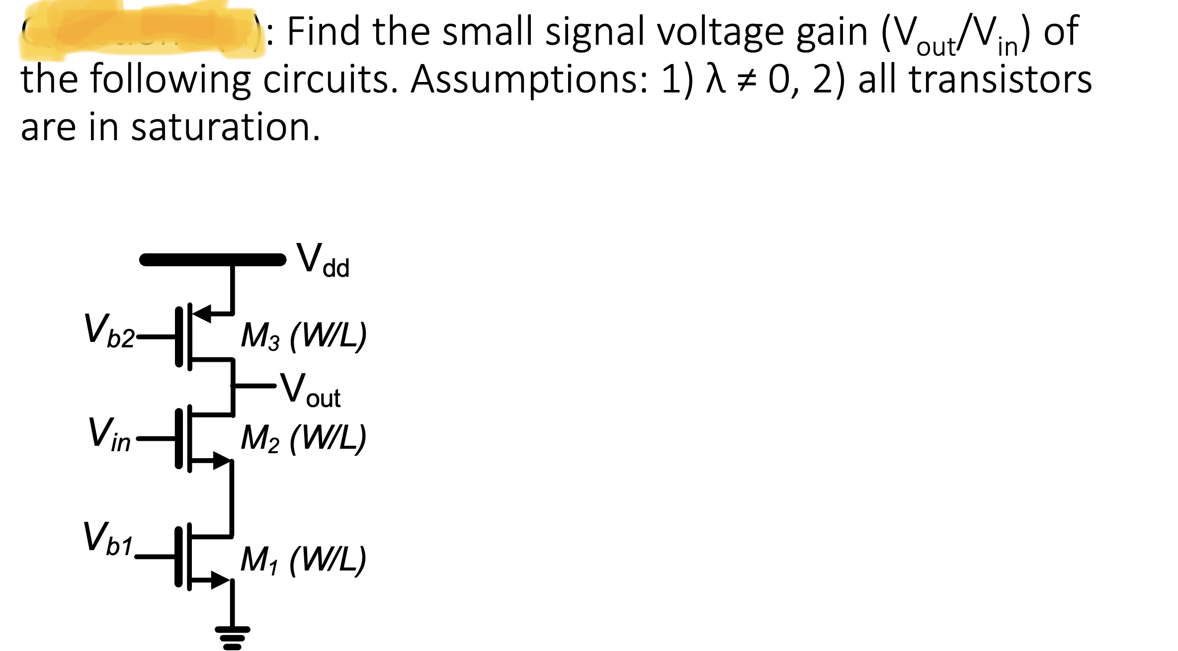 Solved : Find the small signal voltage gain (Vout /Vin ) of | Chegg.com