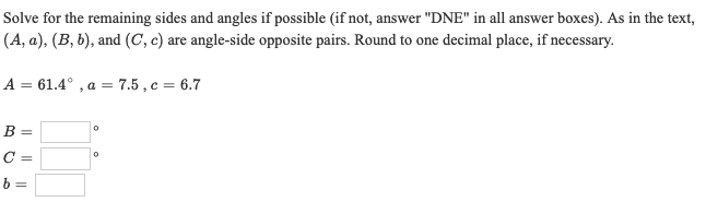 Solved Solve for the remaining sides and angles if possible | Chegg.com