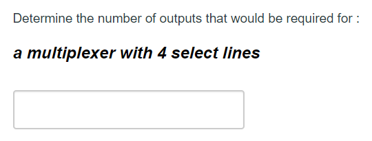 Solved Determine the number of outputs that would be | Chegg.com