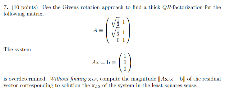 Solved 7. (10 points) Use the Givens rotation approach to | Chegg.com
