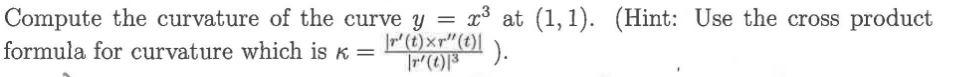 Solved Compute the curvature of the curve y=x3 at (1,1). | Chegg.com