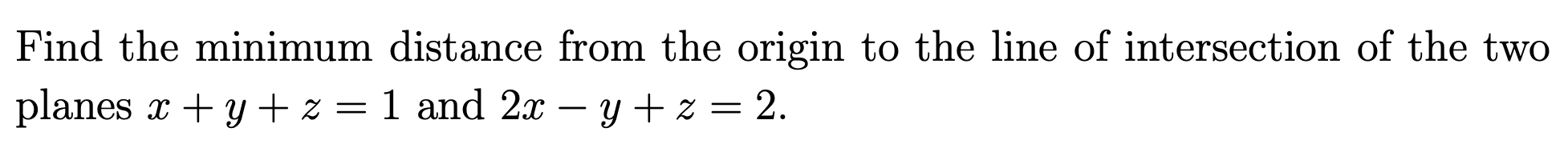 Solved Find the minimum distance from the origin to the line | Chegg.com
