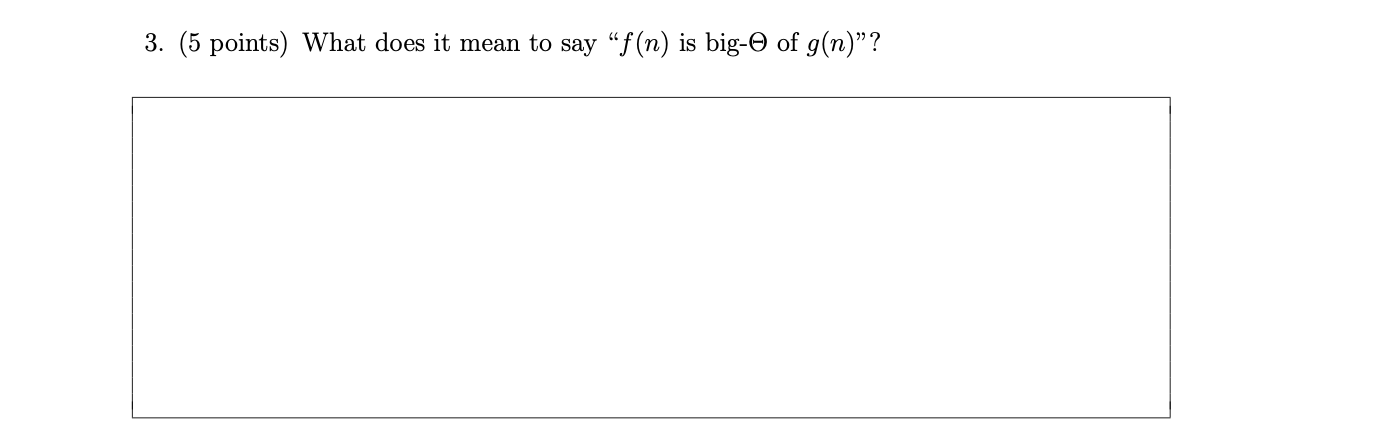 Solved 3. (5 points) What does it mean to say “f(n) is big-O | Chegg.com