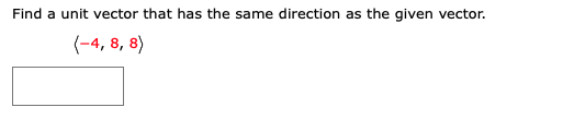 Solved Find a unit vector that has the same direction as the | Chegg.com